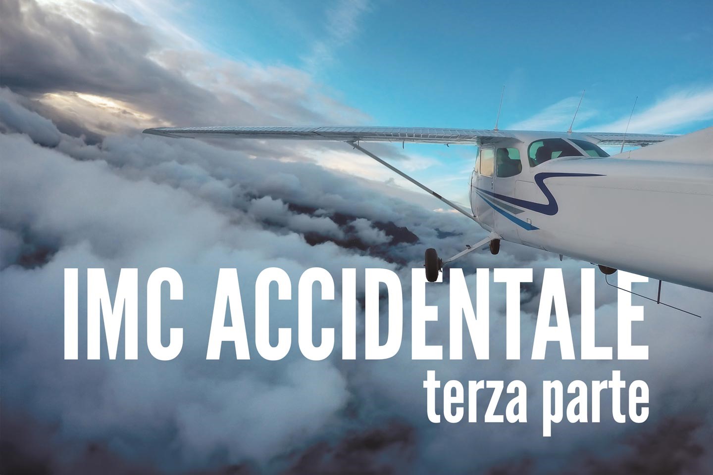 [Video] IMC accidentale in VFR: gestire i pericoli in volo - 3/3